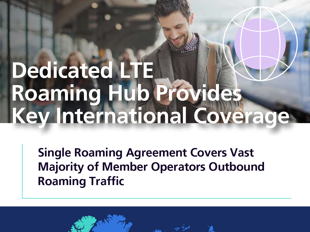Dedicated LTE Roaming Hub Provides Key International Coverage ...